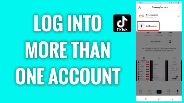 How To Log Into More Than One Account On TikTok FreewaySocial how-to-log-into-more-than-one-account-on-tiktok-freewaysocial